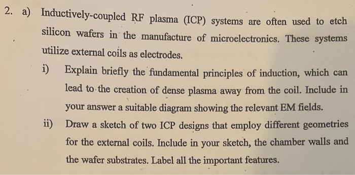 Solved a) Inductively-coupled RF plasma (ICP) systems are | Chegg.com