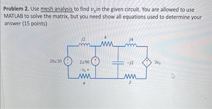 Solved Problem 2. Use mesh analysis to find vχ in the given | Chegg.com