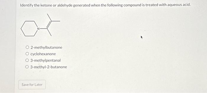 Solved Identify the ketone or aldehyde generated when the | Chegg.com