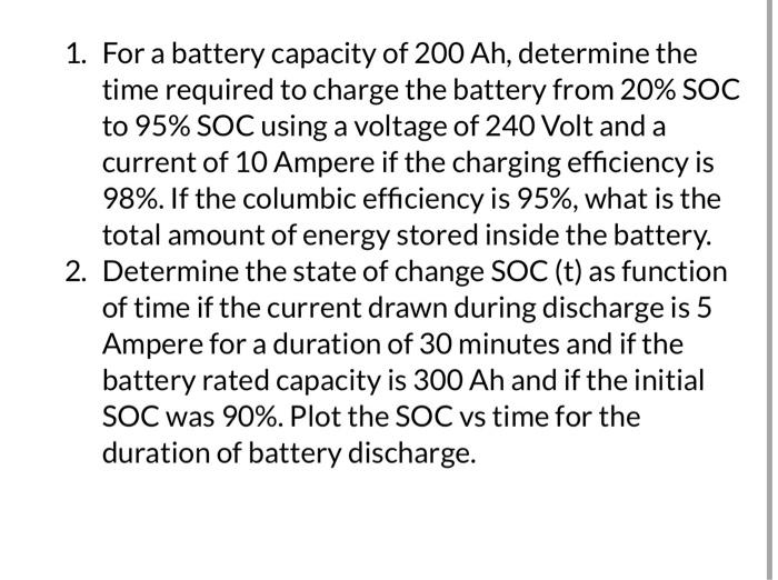 Solved 1. For a battery capacity of 200Ah, determine the | Chegg.com