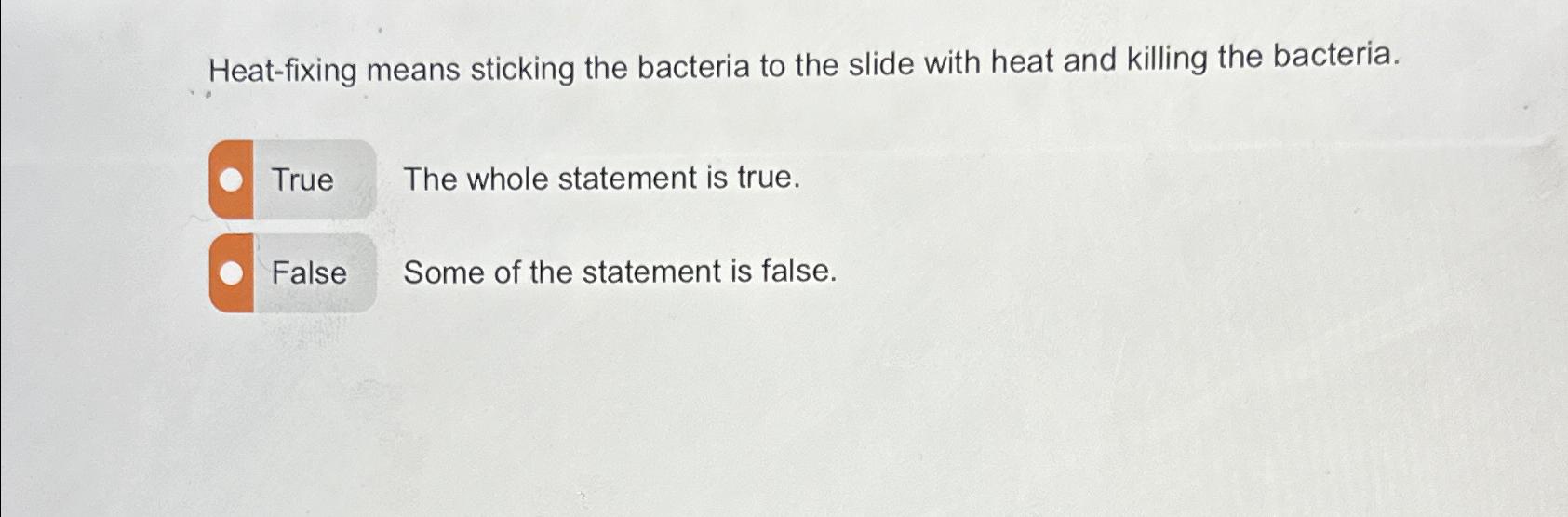 Solved Heat-fixing means sticking the bacteria to the slide | Chegg.com