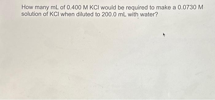 Solved How many mL of 0.400 M KCI would be required to make | Chegg.com