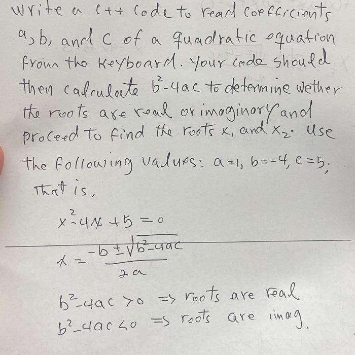 Solved Write a C++ code to read coefficients a,b, and c of a | Chegg.com