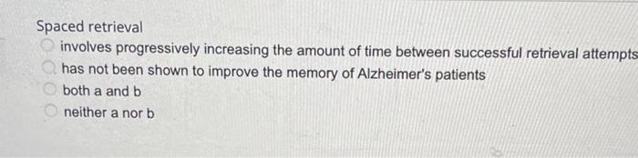 Solved Spaced retrieval involves progressively increasing | Chegg.com