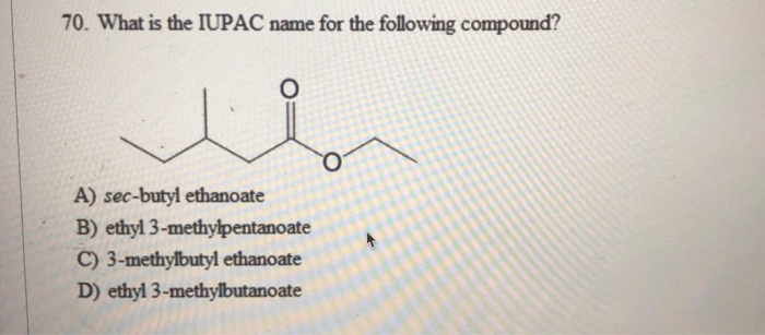 Solved 63. What is the IUPAC name for the following | Chegg.com