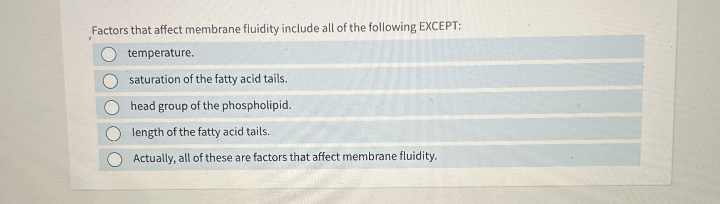 Solved Factors that affect membrane fluidity include all of | Chegg.com