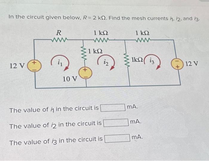 Solved In the circuit given below, R=2kΩ. Find the mesh | Chegg.com