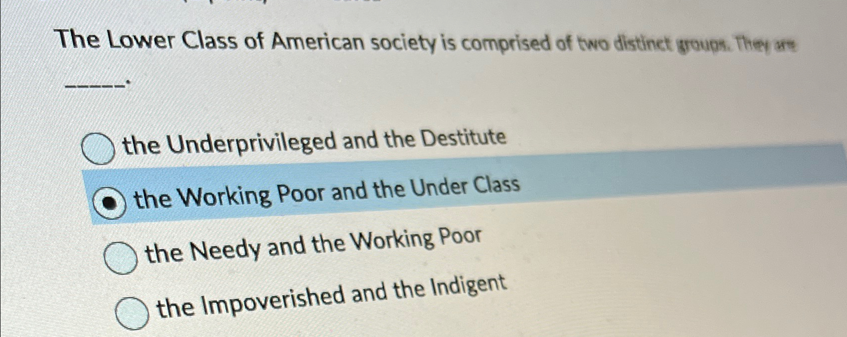 Solved The Lower Class of American society is comprised of | Chegg.com