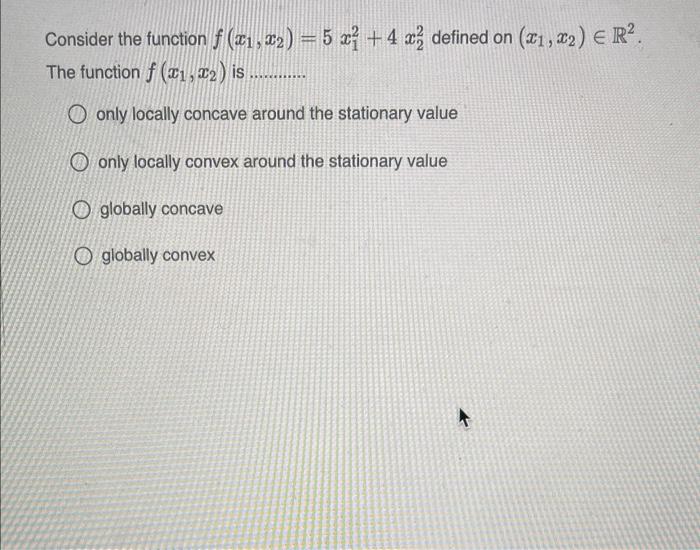 Solved Consider the function f(x1,x2)=5x12+4x22 defined on | Chegg.com
