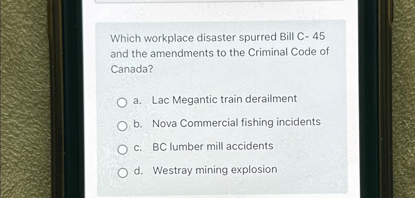 Solved Which workplace disaster spurred Bill C- 45 ﻿and the | Chegg.com