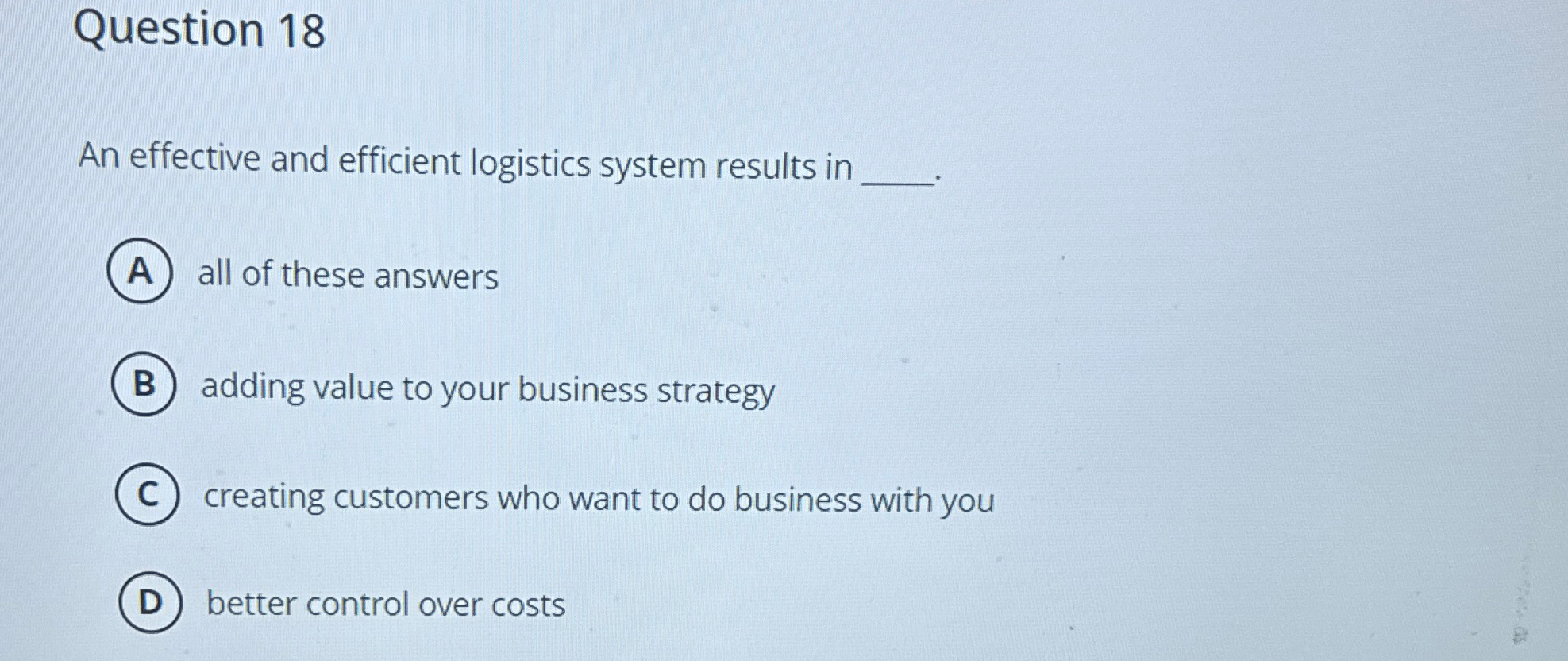Solved Question 18An effective and efficient logistics | Chegg.com