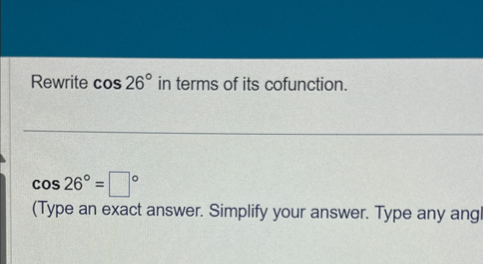 Rewrite cos26° ﻿in terms of its | Chegg.com