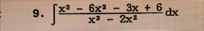 Solved 9. ∫x3−2x2x3−6x2−3x+6dx | Chegg.com