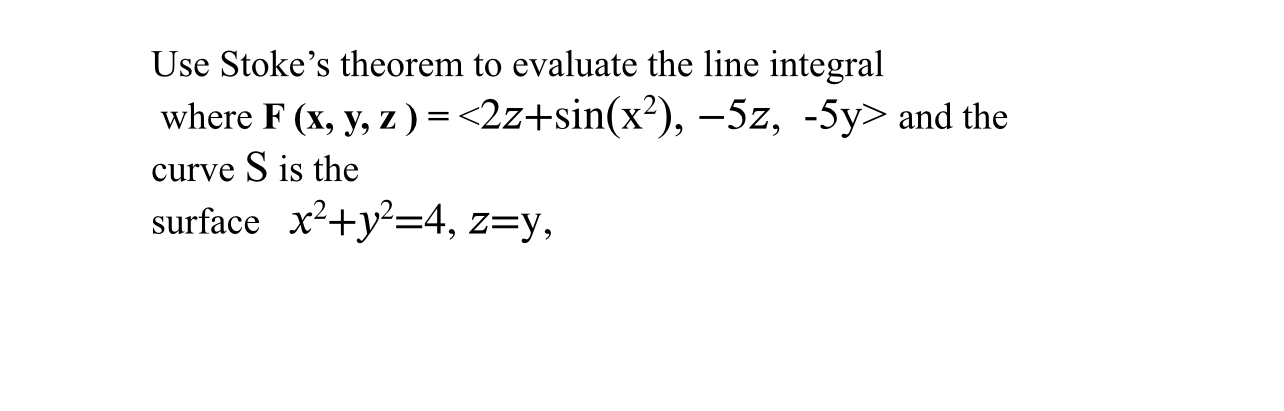 Solved Use Stoke's theorem to evaluate the line integral | Chegg.com