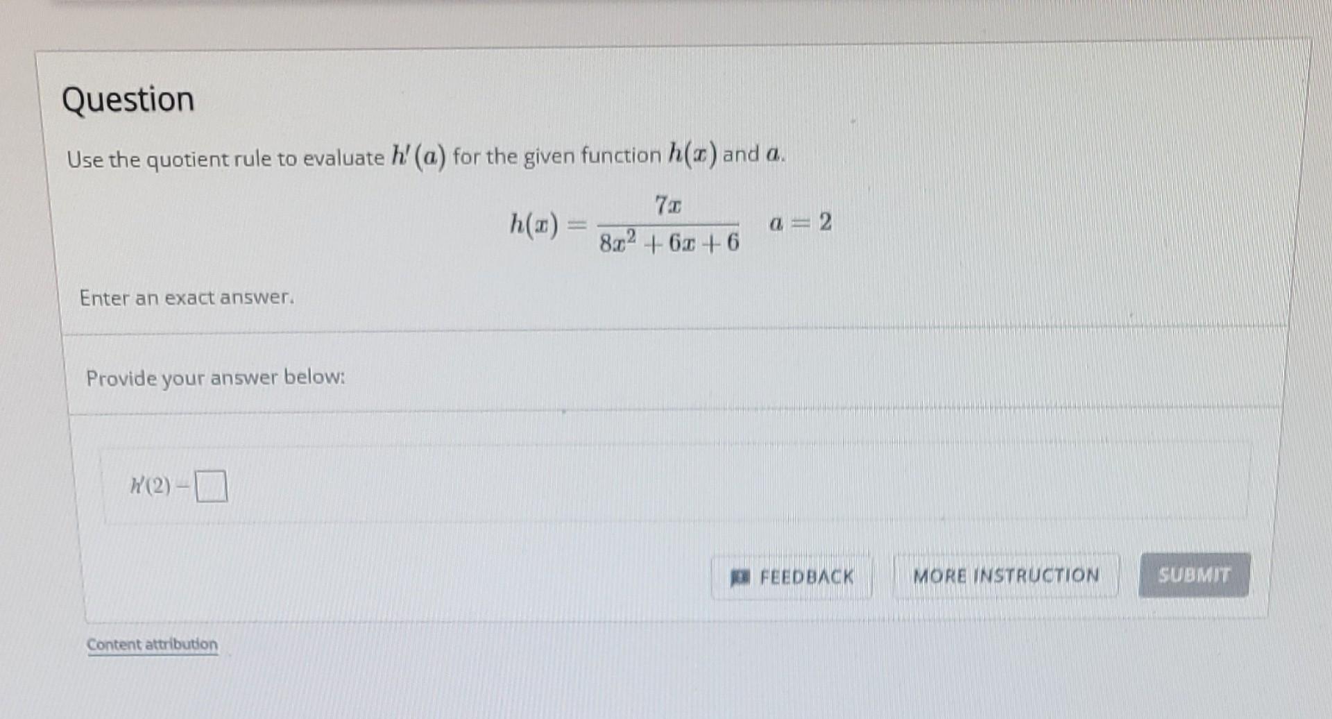 Solved Use the quotient rule to evaluate h′(a) for the given | Chegg.com