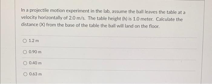 Solved In a projectile motion experiment in the lab, assume | Chegg.com