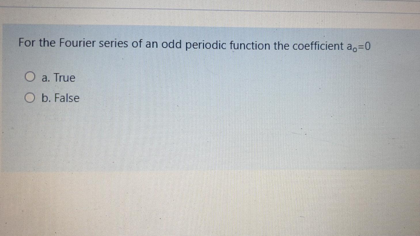 Solved For the Fourier series of an odd periodic function | Chegg.com