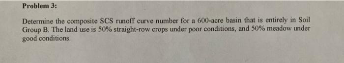 Solved For the composite curve number found in Problem 3, | Chegg.com