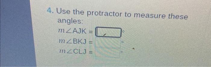 4. Use the protractor to measure these angles: | Chegg.com
