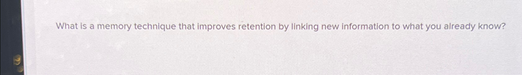 Solved What is a memory technique that improves retention by | Chegg.com