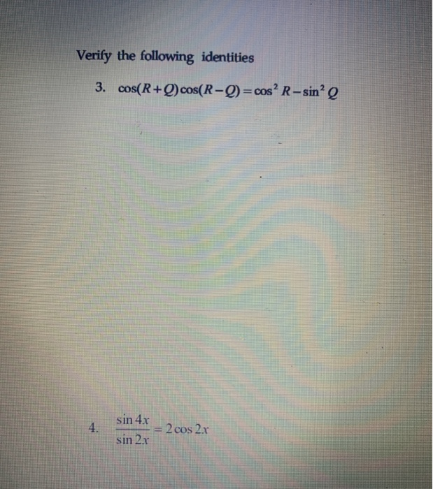 Solved Verify the following identities 3. cos(R+Q) | Chegg.com