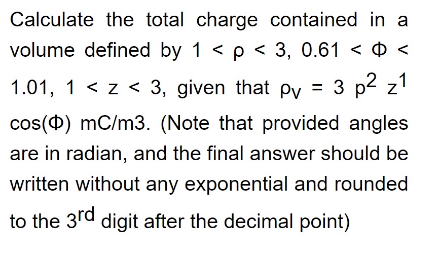 Solved Calculate the total charge contained in avolume | Chegg.com