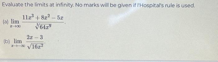 Solved Evaluate the limits at infinity. No marks will be | Chegg.com