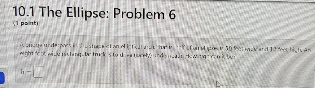Solved 10.1 ﻿The Ellipse: Problem 6(1 ﻿point)A bridge | Chegg.com