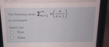 Solved The following series ∑n=1∞ln(nn+1) ﻿is | Chegg.com