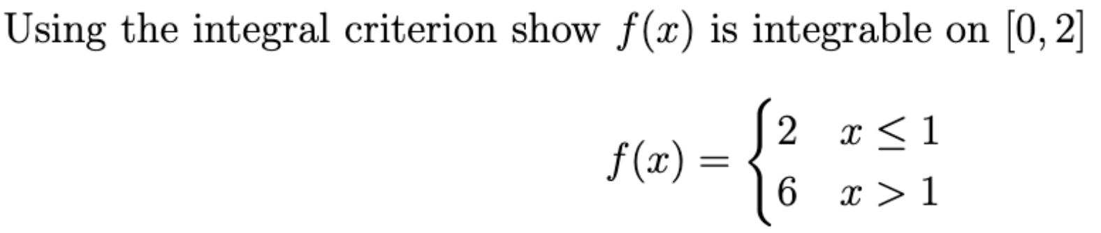 Solved Using the integral criterion show f(x) ﻿is integrable | Chegg.com