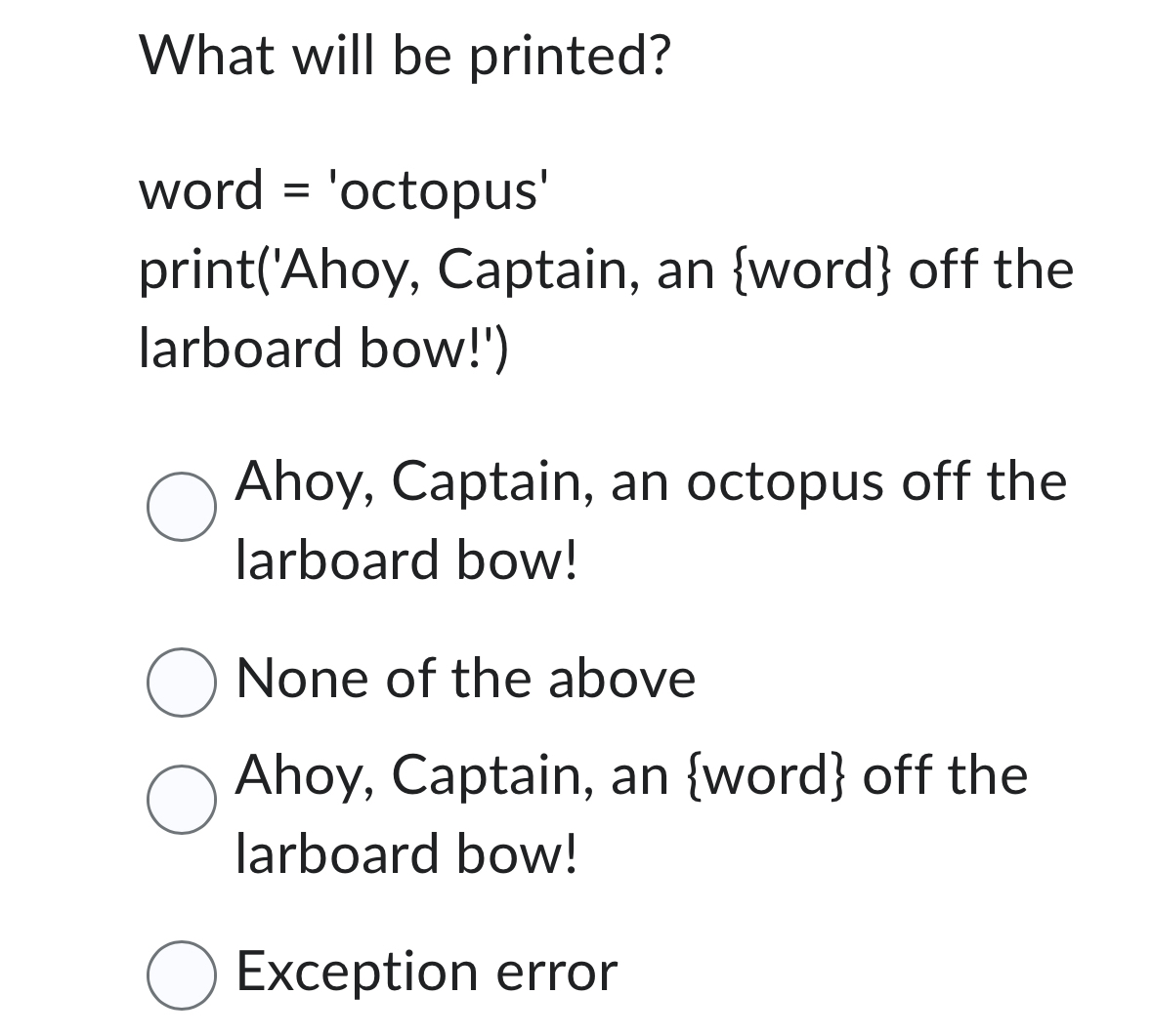 Solved What will be printed?word = ﻿'octopus' print('Ahoy, | Chegg.com