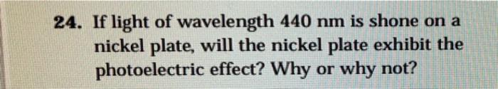 Solved 24. If light of wavelength 440 nm is shone on a | Chegg.com