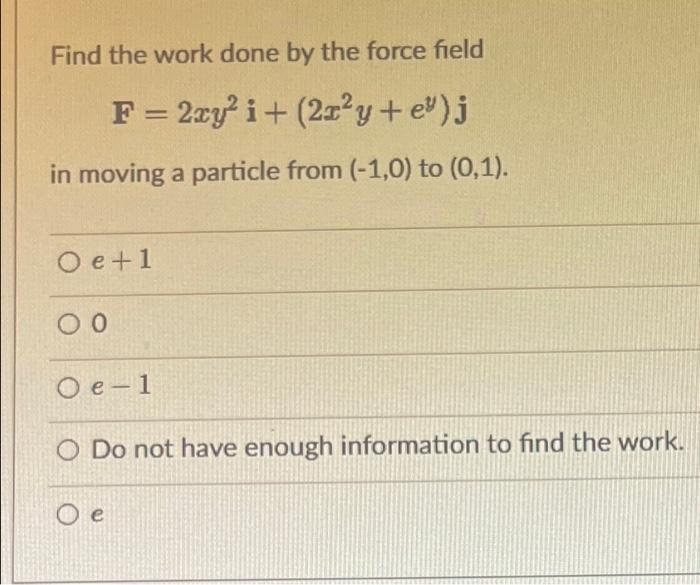Solved Find the work done by the force field F = 2xy+ i + | Chegg.com