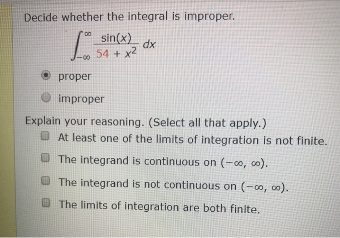 Solved Decide whether the integral is improper. sin(x) dx co | Chegg.com