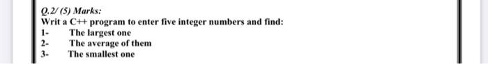 Solved Q.2/(5) Marks: Writ a C++ program to enter five | Chegg.com