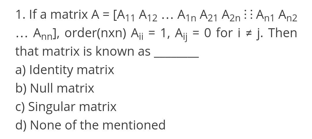 Solved 1. If a matrix A = [A11 A12 ... Ann A21 Azn :: Ani | Chegg.com