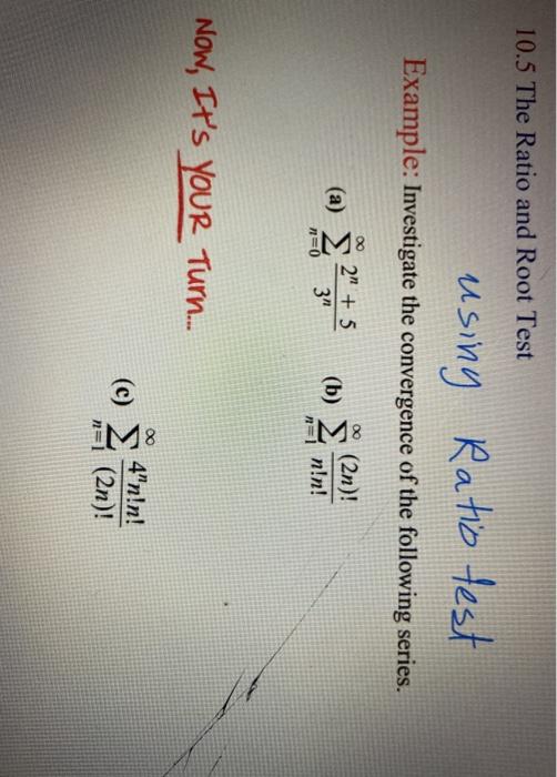 Solved 10.5 The Ratio and Root Test using Ratio test | Chegg.com
