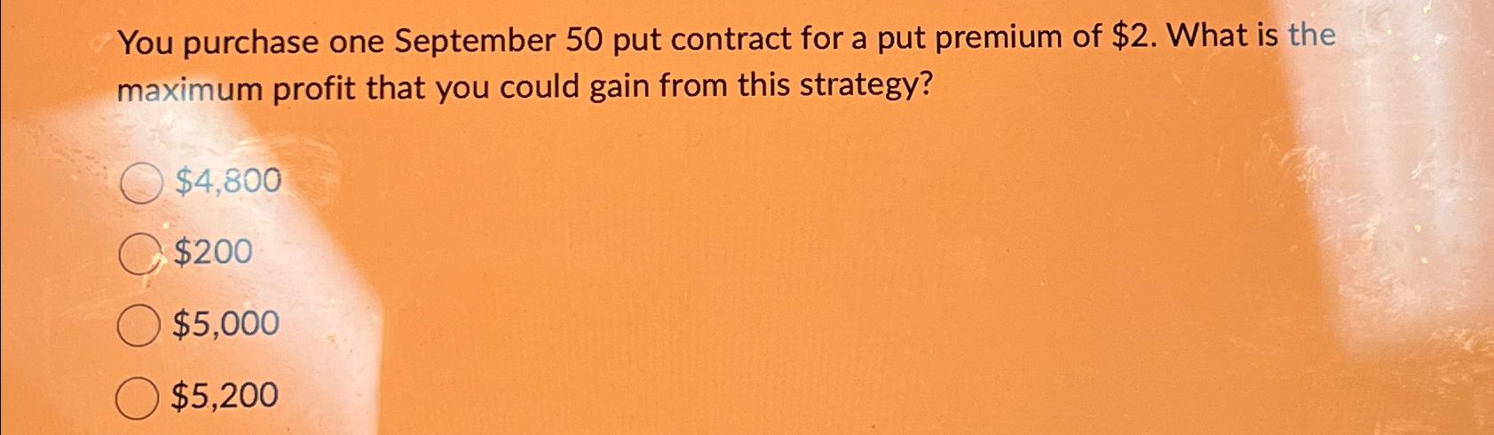 Solved You purchase one September 50 ﻿put contract for a put | Chegg.com