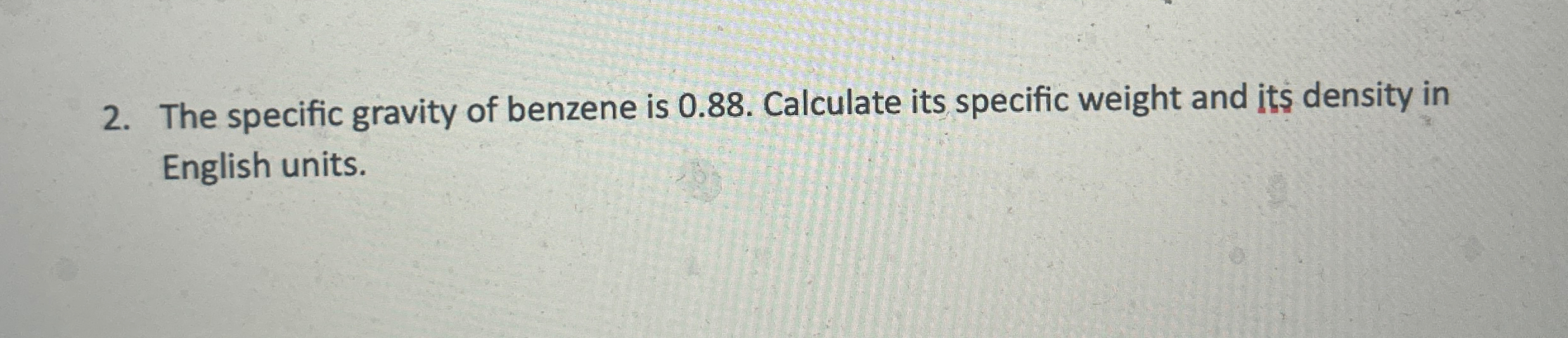 Solved The specific gravity of benzene is 0.88 . ﻿Calculate | Chegg.com