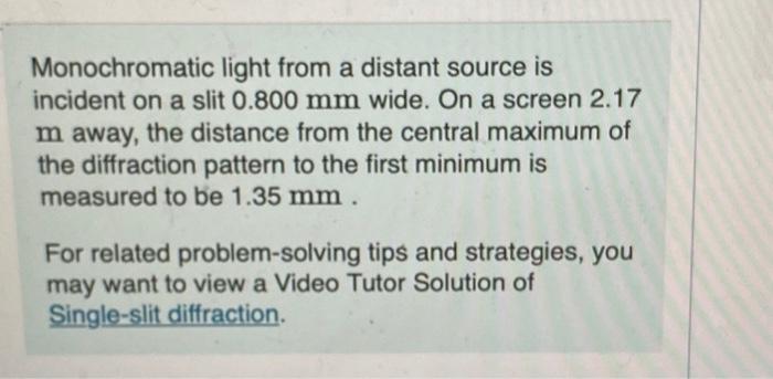 Solved Monochromatic Light From A Distant Source Is Incident