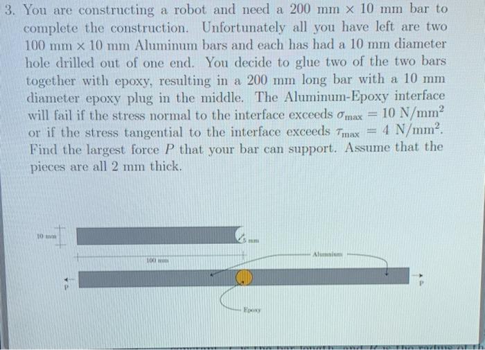 Solved 3. You are constructing a robot and need a 200 mm×10 | Chegg.com