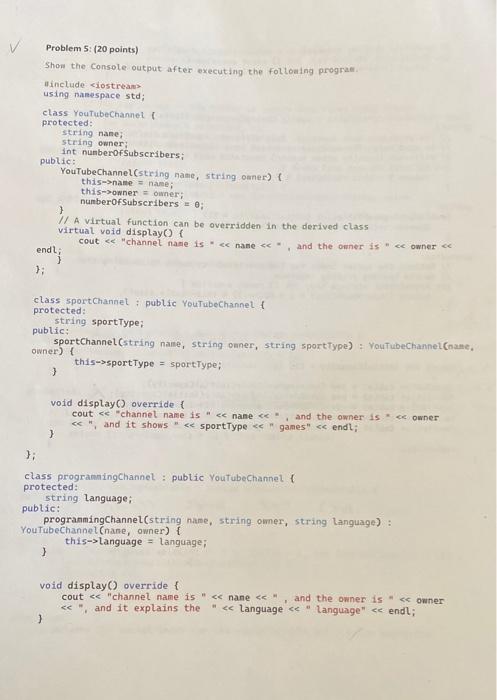Solved Problem 5: ( 20 points) Show the Console output after | Chegg.com