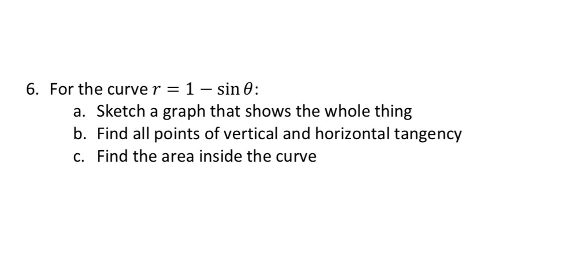 Solved For the curve r=1-sinθ ﻿:a. ﻿Sketch a graph that | Chegg.com