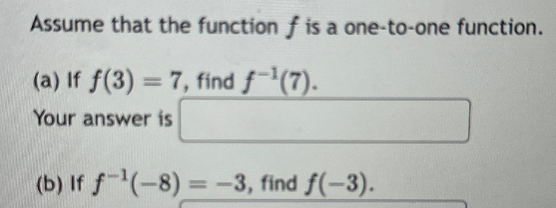 Solved Assume that the function f ﻿is a one-to-one | Chegg.com