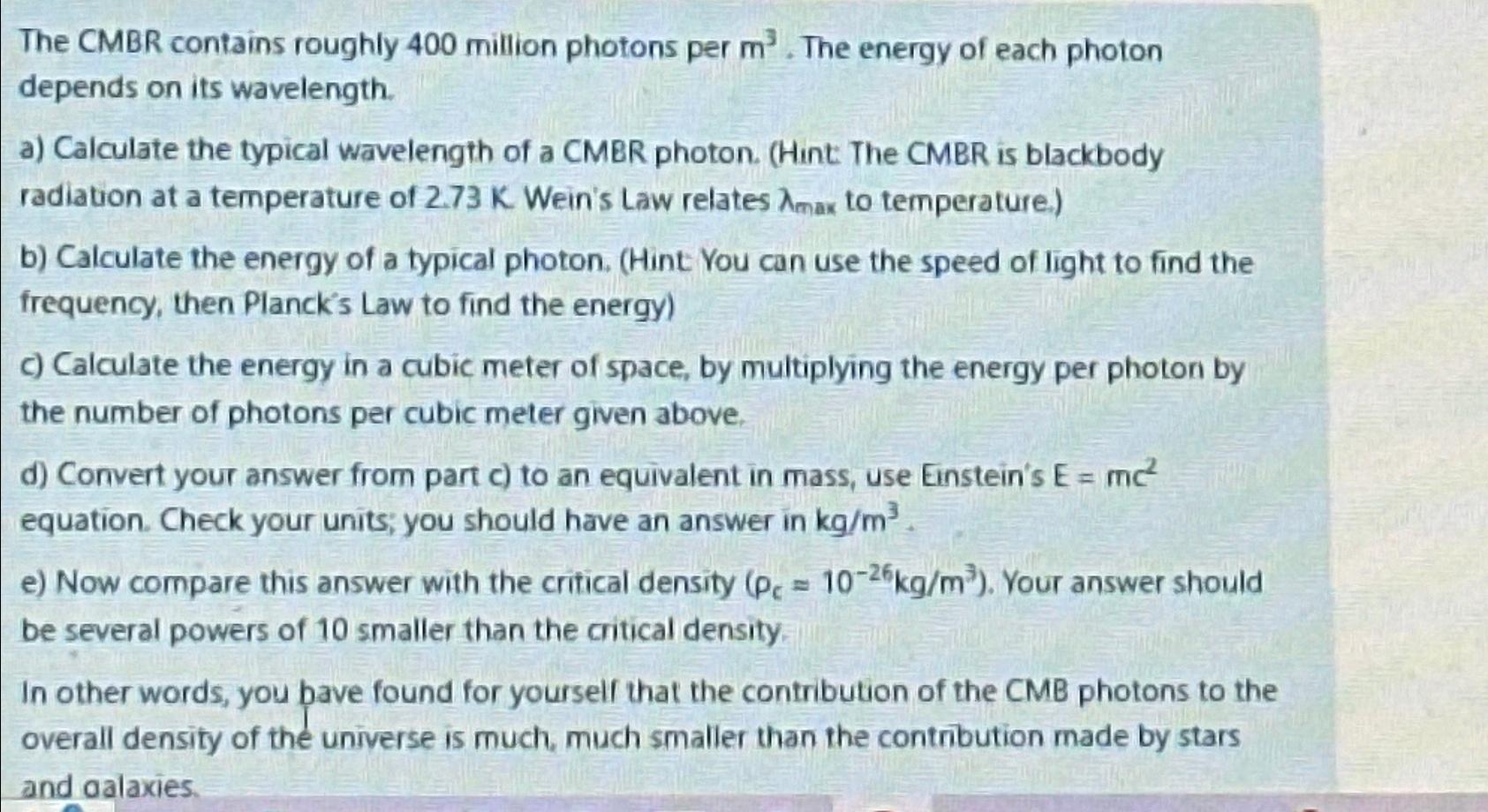 Solved The CMBR contains roughly 400 ﻿million photons per | Chegg.com