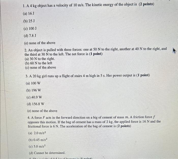 Solved 1. A 4 kg object has a velocity of 10 m/s. The | Chegg.com