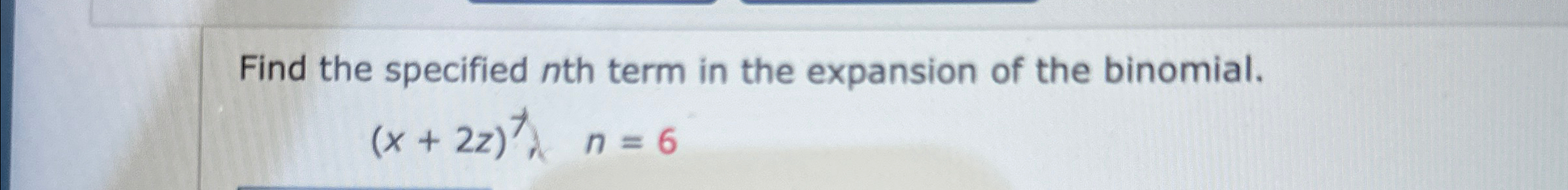 Solved Find the specified nth term in the expansion of the | Chegg.com