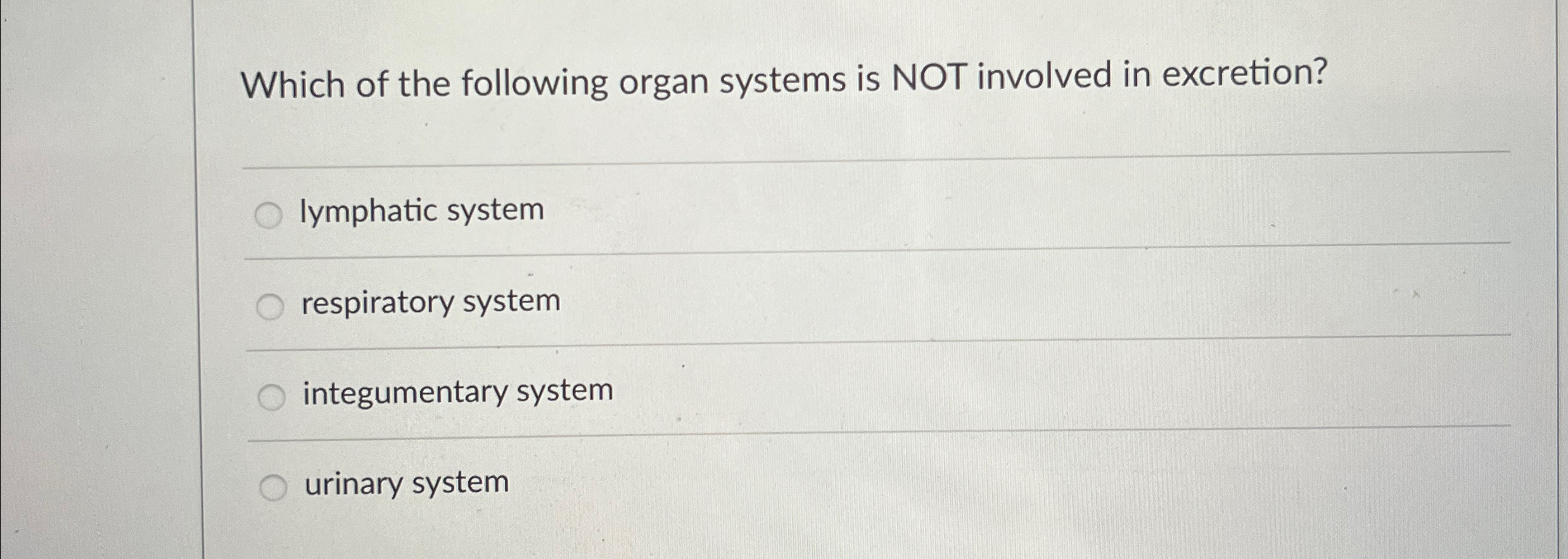 Solved Which of the following organ systems is NOT involved | Chegg.com