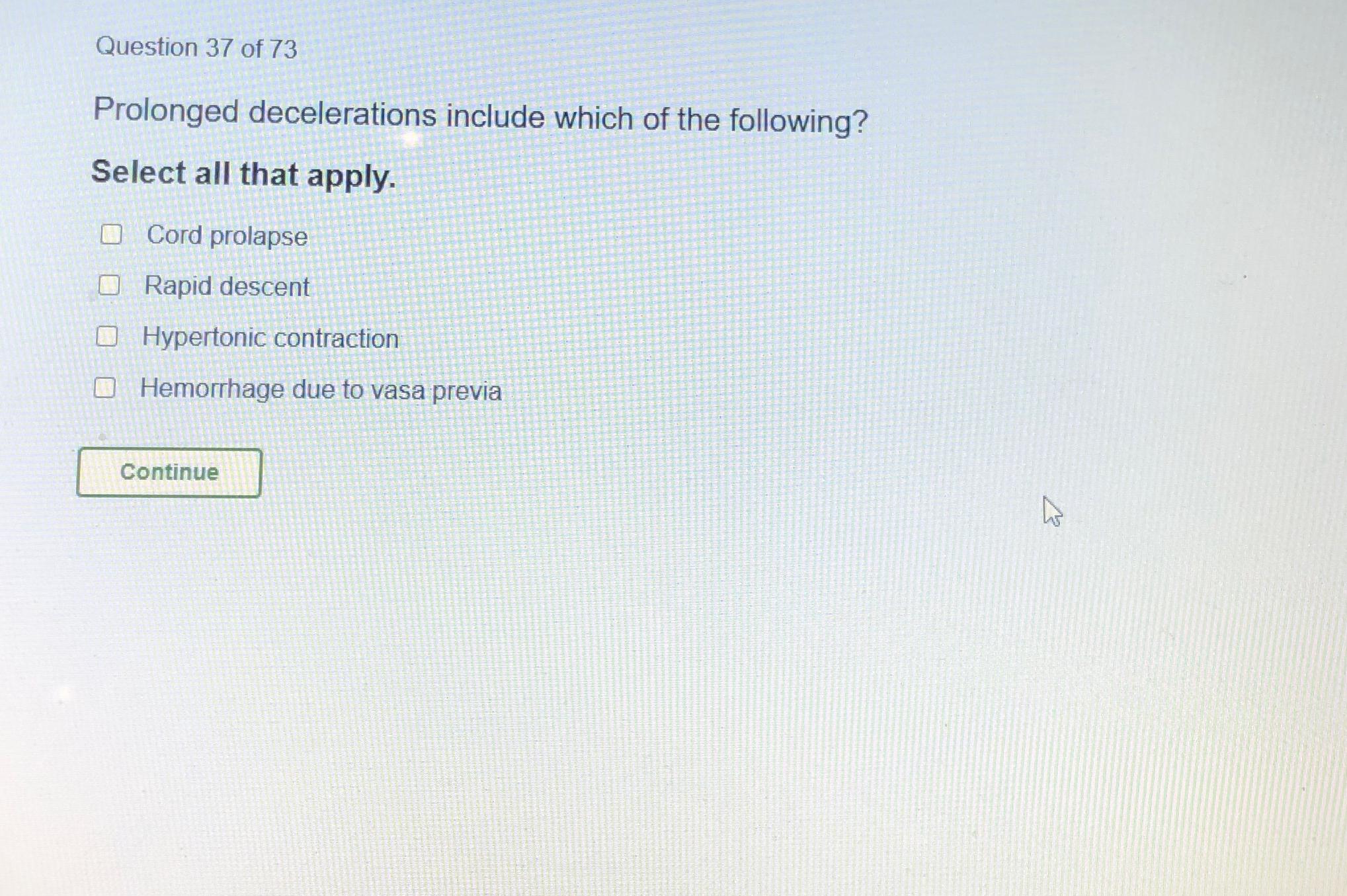 Solved Question 37 ﻿of 73Prolonged decelerations include | Chegg.com