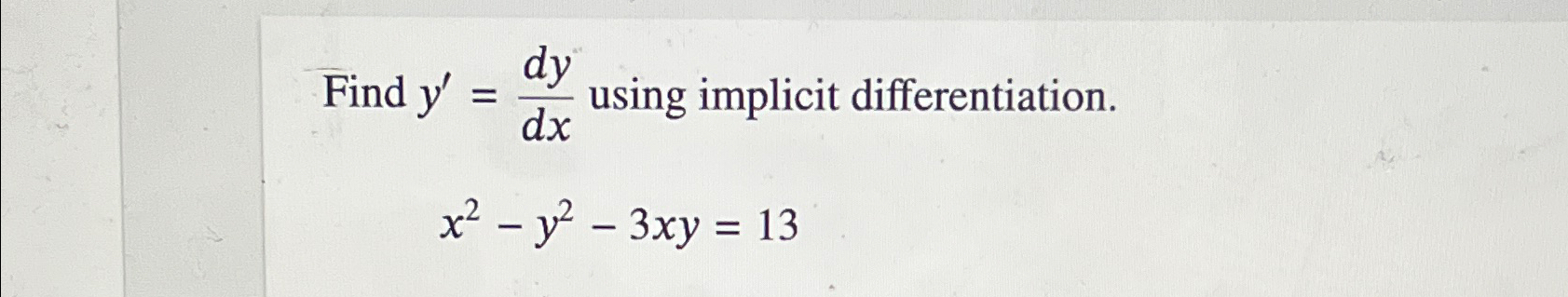 Solved Find y'=dydx ﻿using implicit | Chegg.com